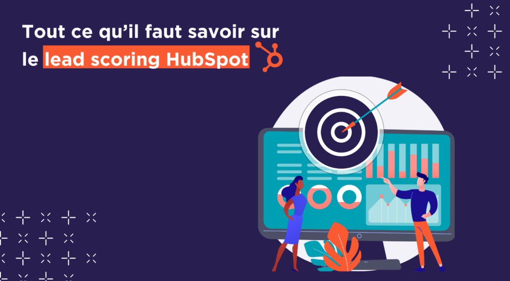 Comment mettre en place le lead scoring sur Hubspot